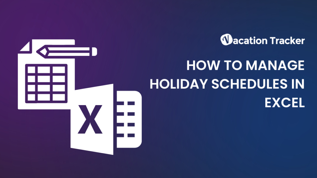 How To Manage Holiday Schedules in Excel - Vacation Tracker