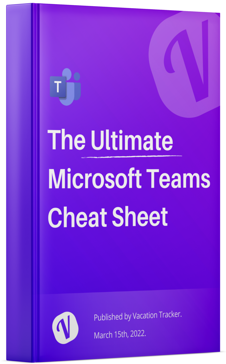 The Ultimate Microsoft Teams Cheat Sheet - Vacation Tracker