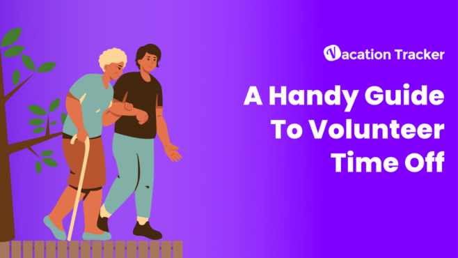 A Handy Guide To Volunteer Time Off - Vacation Tracker