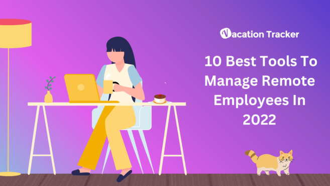 10 Best Tools To Manage Remote Employees - Vacation Tracker